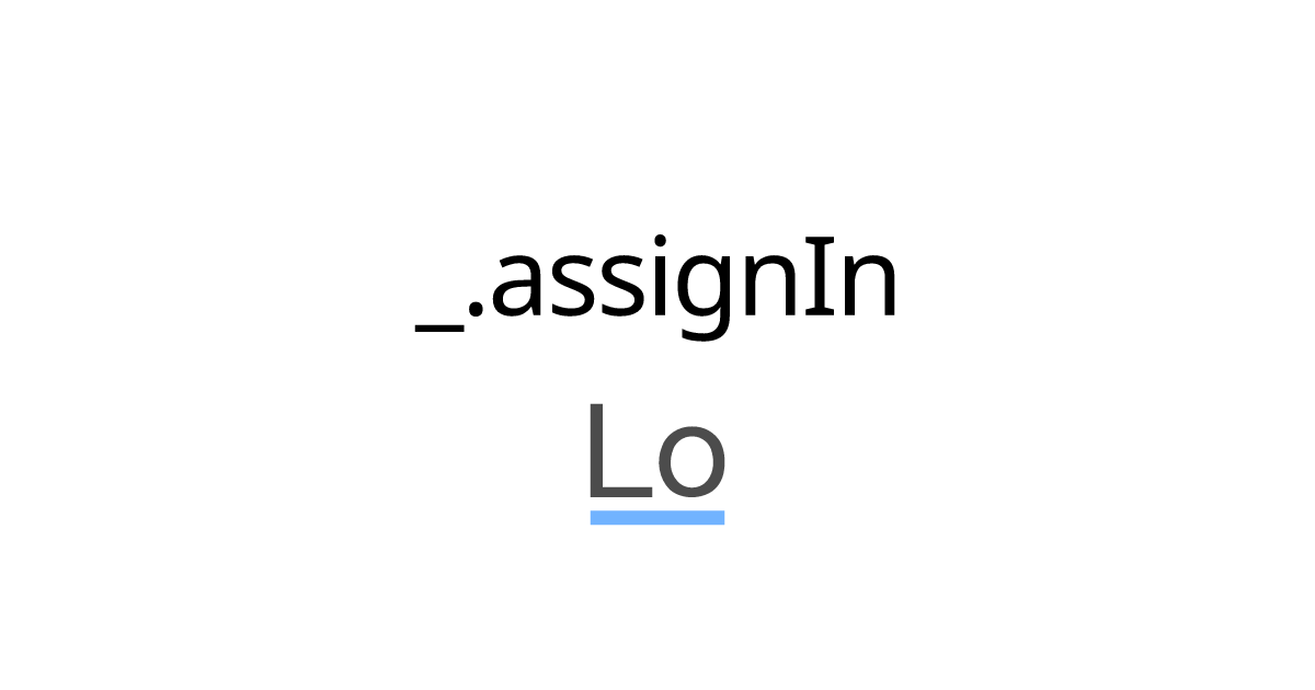assignIn - Lodash documentation