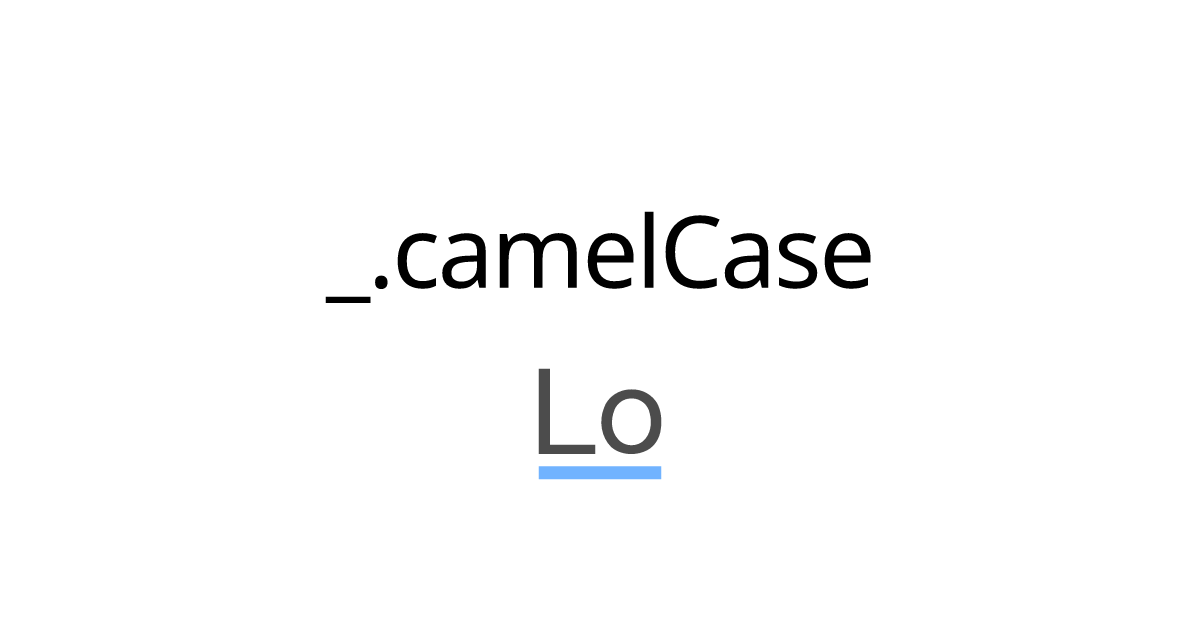 camelCase - Lodash documentation