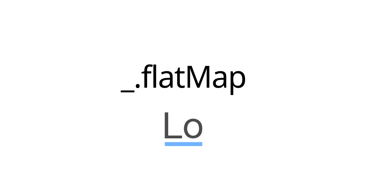 flatMap - Lodash documentation