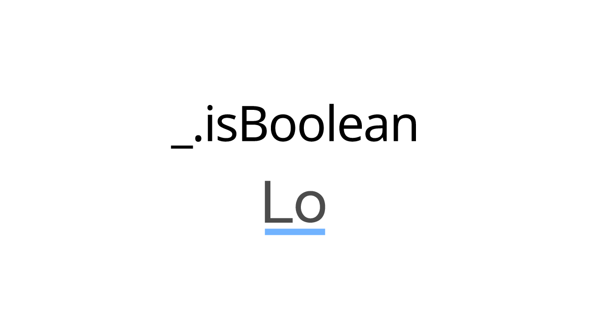 isBoolean - Lodash documentation
