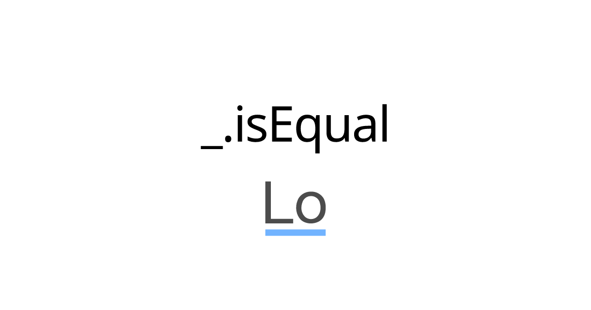isEqual - Lodash documentation isEqual - Lodash documentation