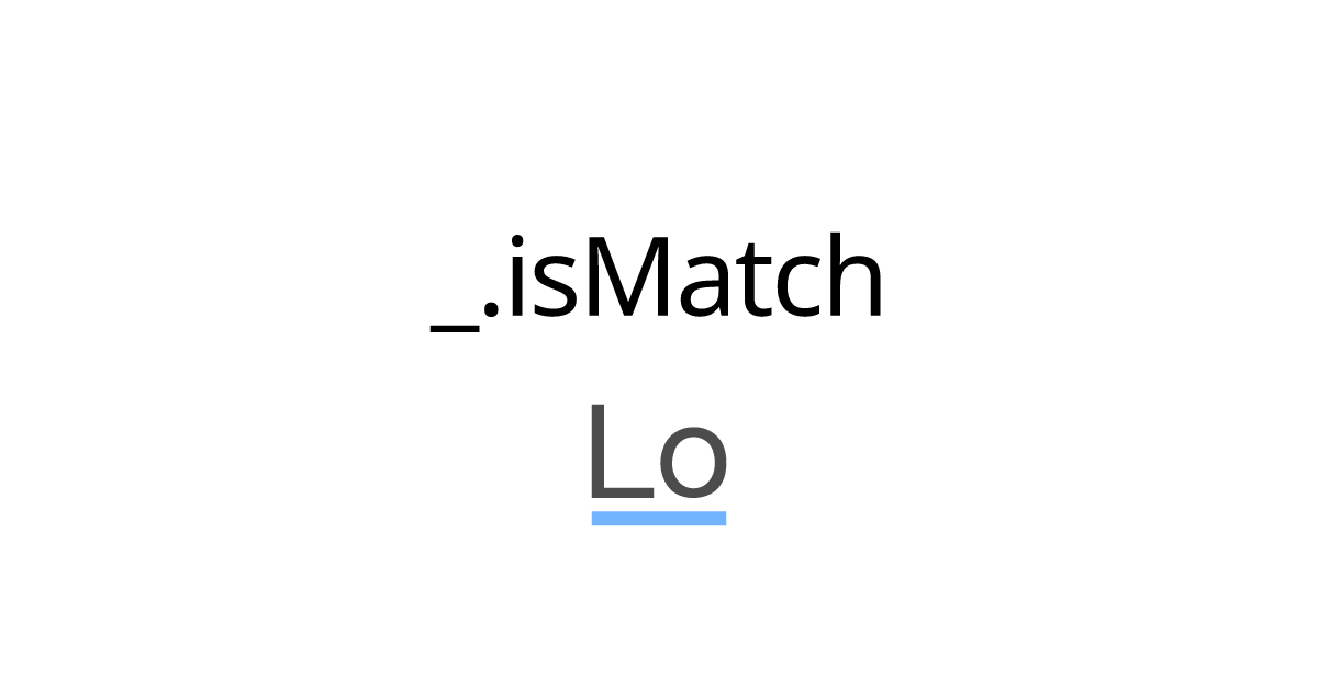 isMatch - Lodash documentation