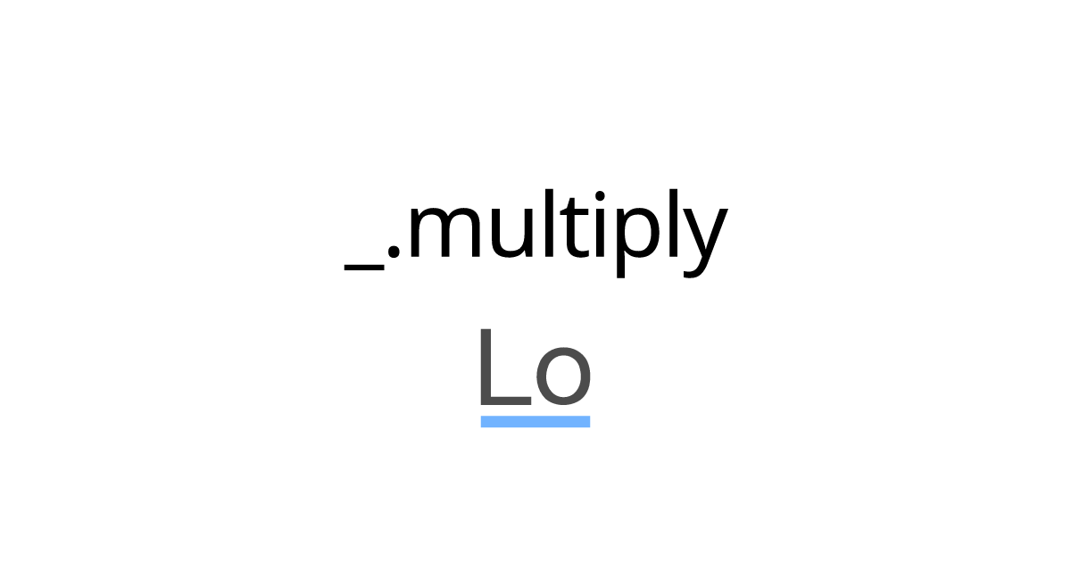 multiply - Lodash documentation