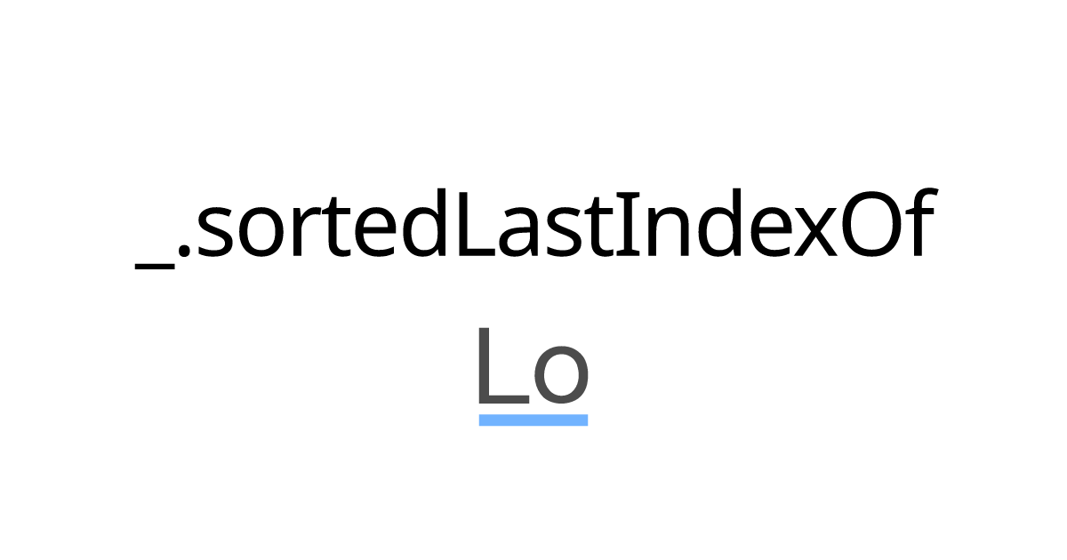 sortedLastIndexOf - Lodash documentation