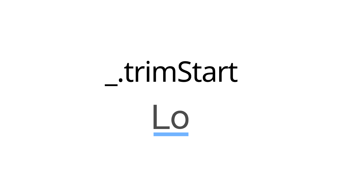 trimStart - Lodash documentation