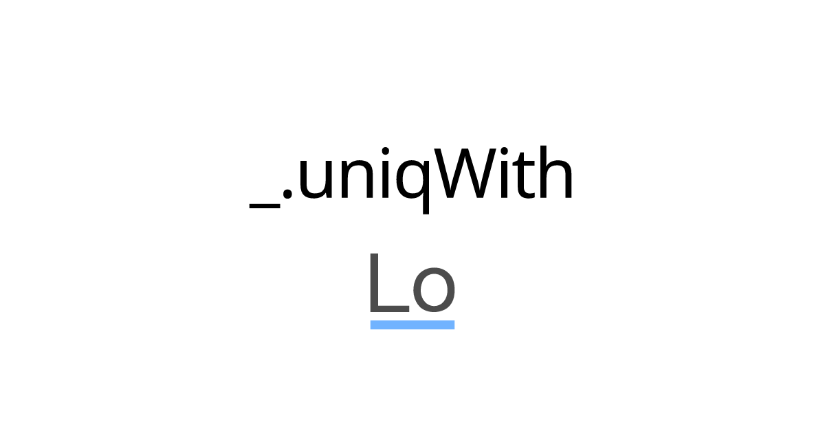 uniqWith - Lodash documentation